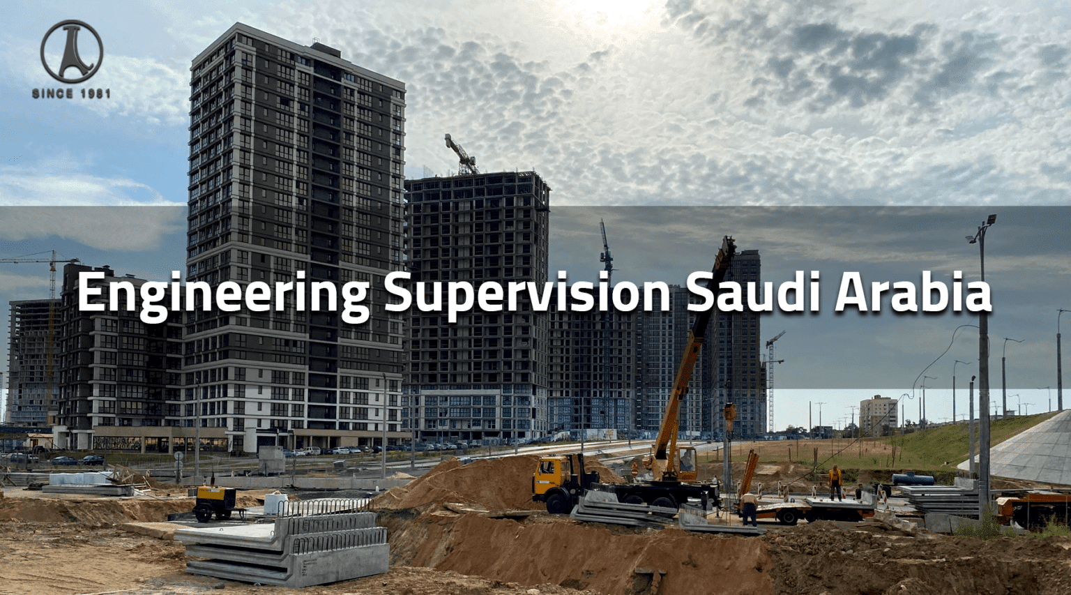 Engineering Supervision Saudi Arabia: Project Excellence